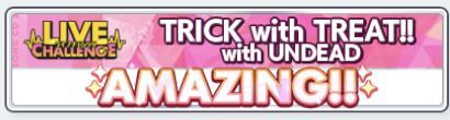 【あんスタMusic】ライブチャレンジ「TRICK with TREAT!! with UNDEAD」 - あんスタMusic攻略wiki | Gamerch